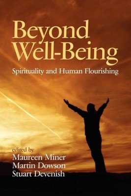 Beyond Well-Being : Spirituality and Human Flourishing, Paperback by ...