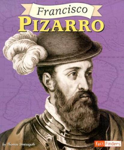 Francisco Pizarro (Fact Finders Biographies: Great Explorers) - GOOD ...