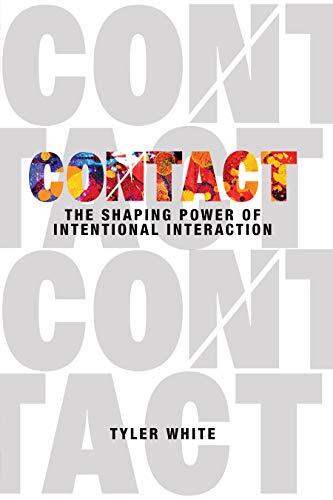 Contact: The Shaping Power of Intentional Interaction. White ...