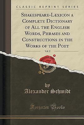 Shakespeare-Lexicon a Complete Dictionary of All the English Words ...