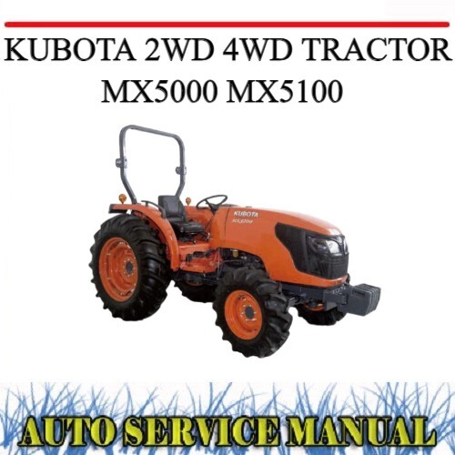 KUBOTA MX5000 MX5100 2WD 4WD TRACTOR WORKSHOP SERVICE REPAIR & PARTS ...