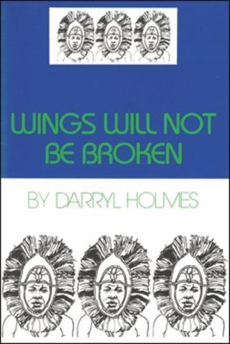 Wings Will Not Be Broken by Darryl Holmes (1990, Trade Paperback) for sale online | eBay