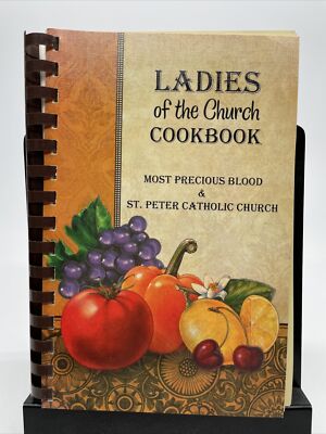 Ladies of the Church Spiral Cookbook St Peter Catholic Indiana Recipes ...
