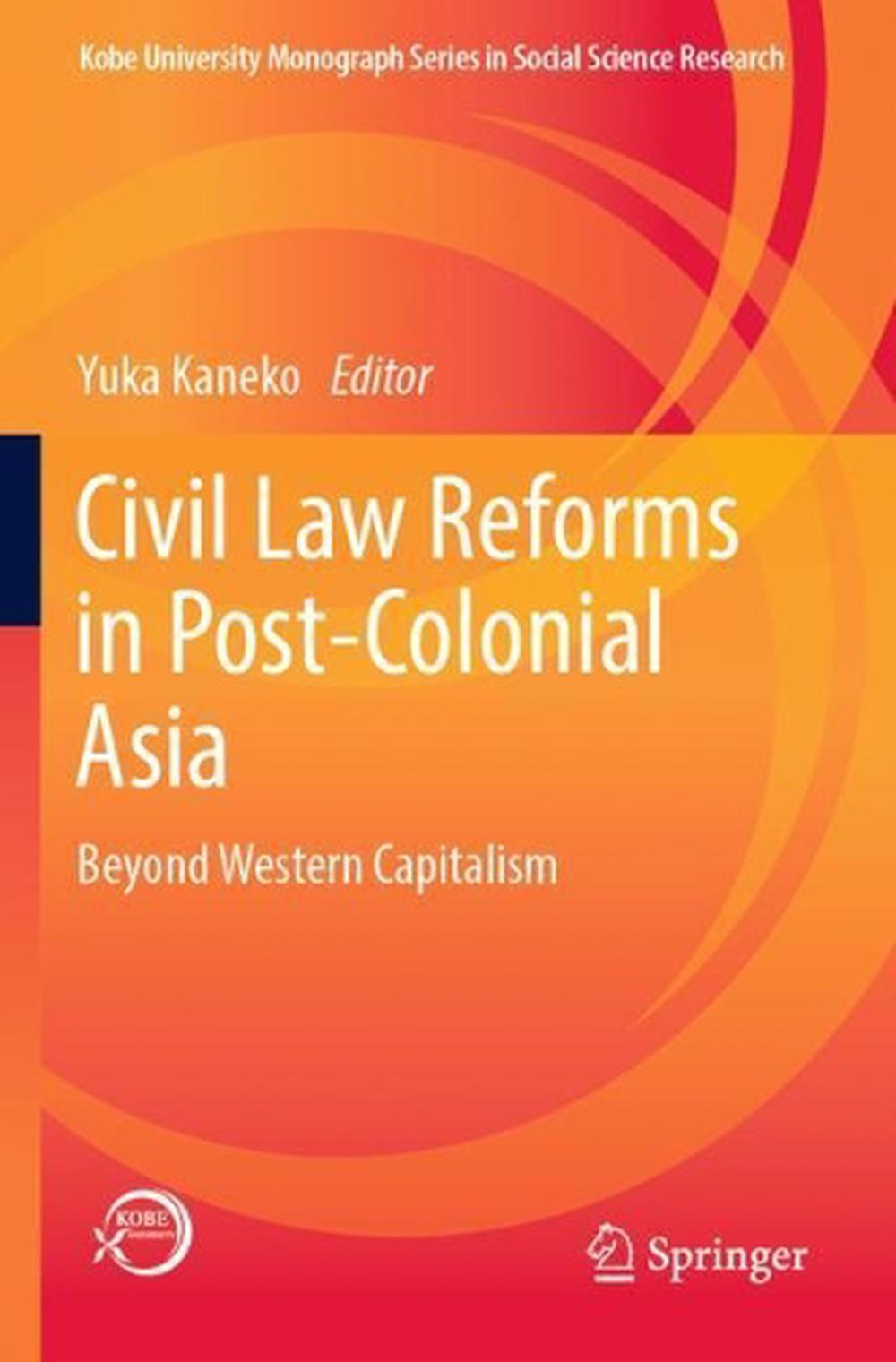 Civil Law Reforms in Post-Colonial Asia: Beyond Western Capitalism by ...