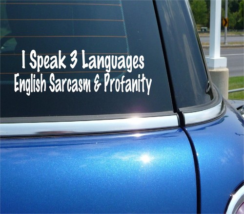 I SPEAK 3 LANGUAGES ENGLISH SARCASM AND PROFANITY DECAL STICKER FUNNY ...
