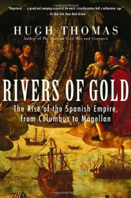 Rivers Of Gold: The Rise Of The Spanis..., Thomas, Hugh 9780812970555| eBay