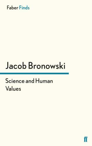 Science and Human Values by Bronowski 9780571241903 | eBay