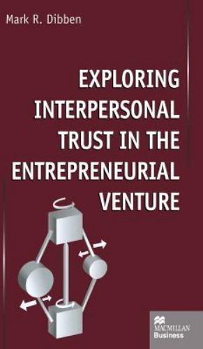 Exploring Interpersonal Trust in the Entrepreneurial Venture by Mark R ...