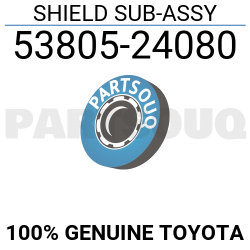 5380524080 Genuine Toyota SHIELD SUB-ASSY 53805-24080 | eBay