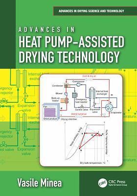 Advances in Drying Science and Technology Ser.: Advances in Heat Pump-Assisted Drying Technology ...
