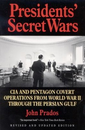 Presidents' Secret Wars : CIA and Pentagon Covert Operations from ...