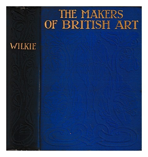 BAYNE, WILLIAM (1858-1922) Sir David Wilkie, R.A. / Di William Bayne ...