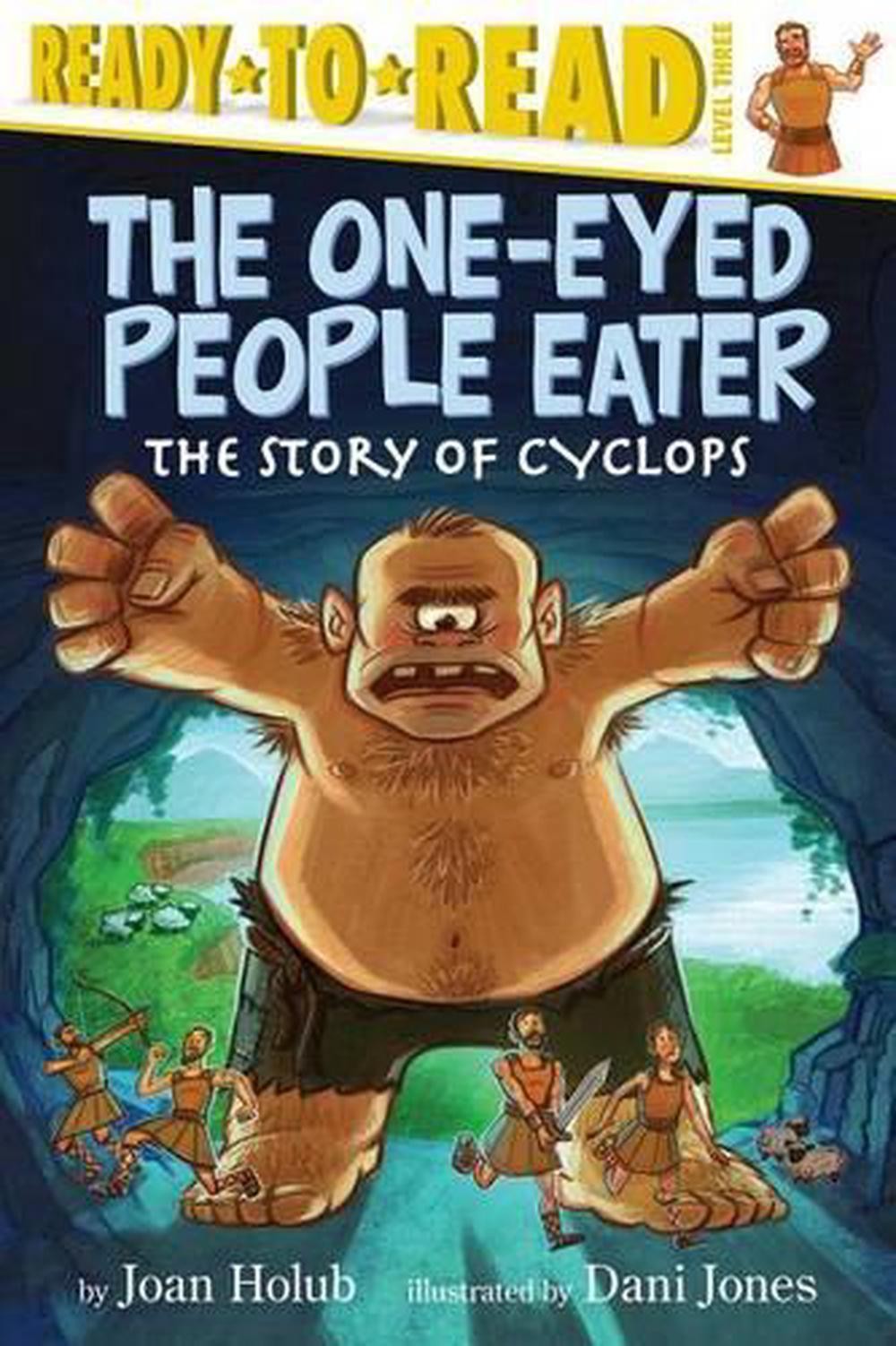 The One-Eyed People Eater: The Story of Cyclops (Ready-To-Read Level 3 ...