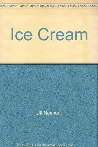 Ice cream - Hardcover By Neimark, Jill - GOOD 9780803834408| eBay