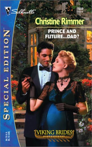 PRINCE AND FUTURE...DAD (SILHOUETTE SPECIAL EDITION NO. By Christine ...