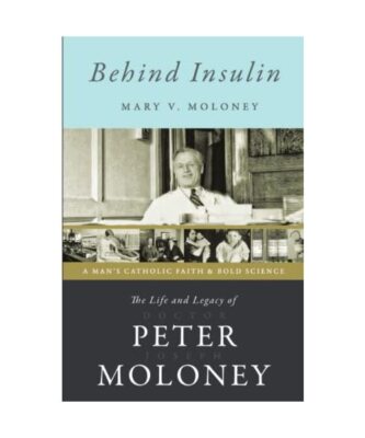 Behind Insulin: The Life and Legacy of Doctor Peter Joseph Moloney ...