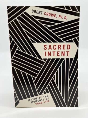Sacred Intent by Brent Crowe, 1st Edition, Trade Paperback, 2015-3 9781617956010 | eBay
