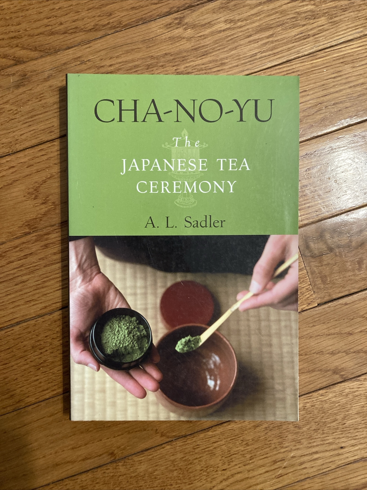 Cha-No-Yu : The Japanese Tea Ceremony by A. L. Sadler (2001, Trade ...