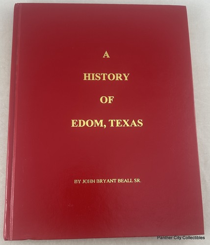 Signed 1st Edition History of Edom Texas John Beall Van Zandt County ...