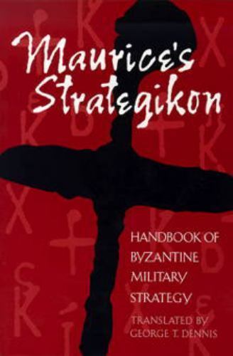 Maurice's Strategikon: Handbook of Byzantine Military Strategy (The ...