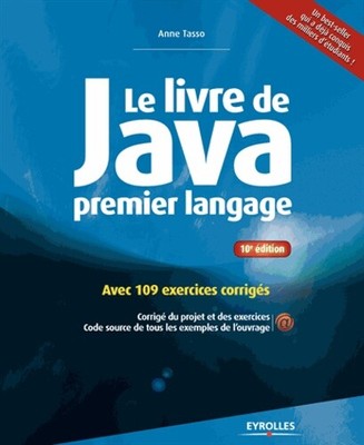 Le livre de Java premier langage : Avec 109 exercices corriges de Anne Tasso | eBay