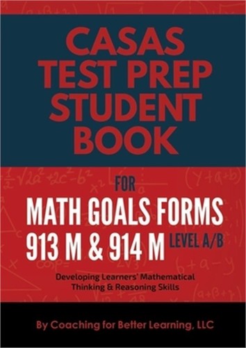 CASAS Test Prep Student Book for Math GOALS Forms 913M and 914M Level A ...