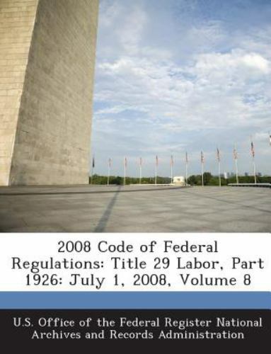 2008 Code of Federal Regulations : Title 29 Labor, Part 1926 by U. S ...