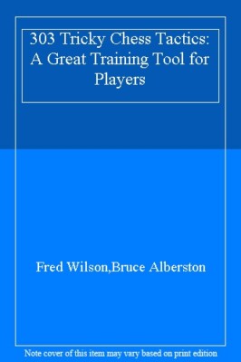 303 Tricky Chess Tactics By Fred Wilson,Bruce Albertson. 9781580 9781580420105| eBay
