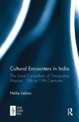 Cultural Encounters in India: The Local Co-workers of Tranquebar ...