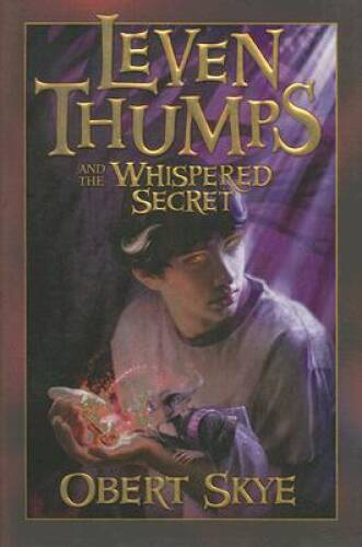 Leven Thumps And the Whispered Secret - Hardcover By Skye, Obert - VERY ...