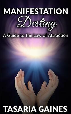 Manifestation Destiny: A Guide to the Law of Attraction by Weston ...