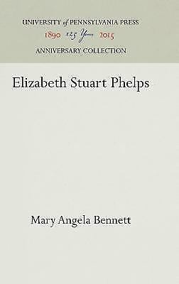 Anniversary Collection: Elizabeth Stuart Phelps by Mary Angela Bennett ...