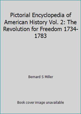 Pictorial Encyclopedia of American History Vol. 2: The Revolution for ...