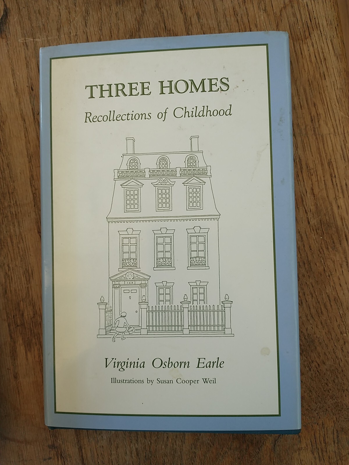 Virginia Osborn Earle~THREE HOMES: RECOLLECTIONS OF CHILDHOOD~SIGNED Ny ...