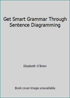 Get Smart Grammar Through Sentence Diagramming by Elizabeth O'Brien ...
