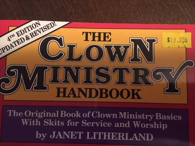 Clown Ministry Handbook : The Original Book of Clown Ministry Basics ...