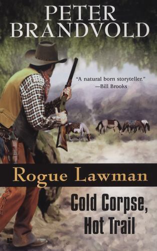 Rogue Lawman Cold Corpse, Hot Trail by Brandvold, Peter 9780425214794| eBay