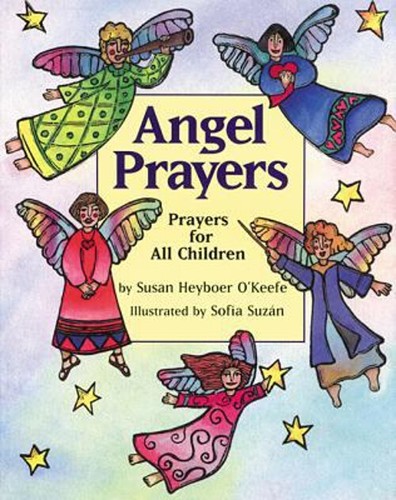 Angel Prayers : Prayers for All Children Hardcover Susan Heyboer ...
