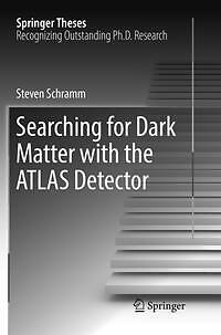 Searching For Dark Matter With The Atlas Detector von Steven Schramm ...