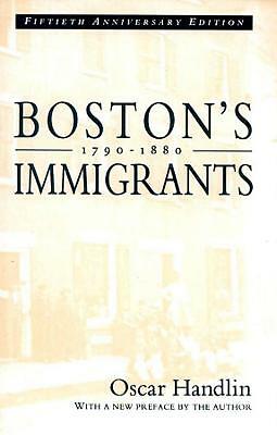 Boston's Immigrants, 1790-1880: A Study in Acculturation, Fiftieth ...