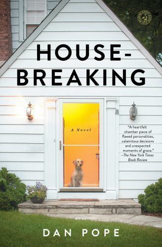 Housebreaking : A Novel by Dan Pope (2016, Trade Paperback) for sale ...