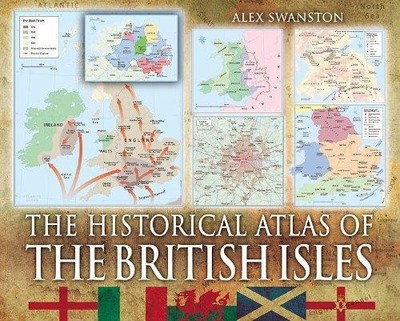 The Historical Atlas of the British Isles by Ian Barnes Book The Fast ...