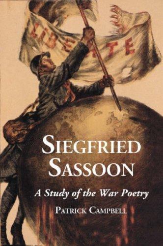 Siegfried Sassoon : A Study of the War Poetry by Patrick Campbell (2007 ...