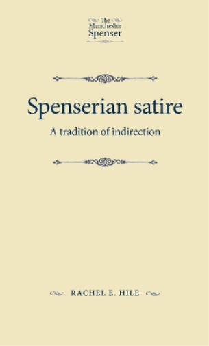 Rachel Hile Spenserian Satire (Paperback) Manchester Spenser ...