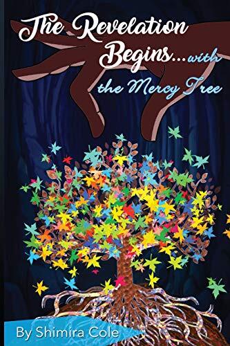 The Revelation Begins ...: The Mercy Tree, Cole 9780692044131 Free ...