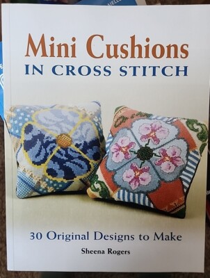 Mini Cushions in Cross Stitch : 30 Original Designs to Make by Sheena ...