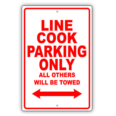 Line Cook Parking Only Gift Decor Novelty Garage Aluminum Metal Sign | eBay