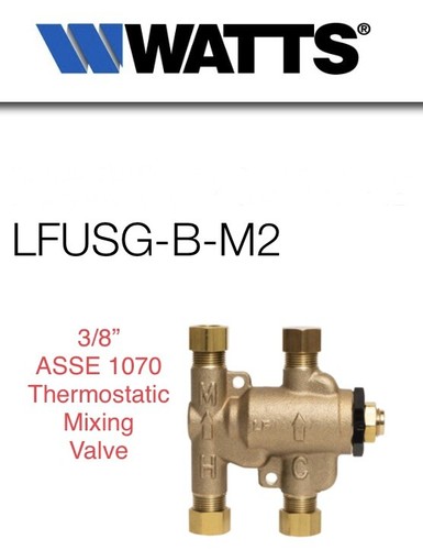 3/8” WATTS LFUSG-B M2 Brass Thermostatic Mixing Valve ASSE 1070 0204143 ...