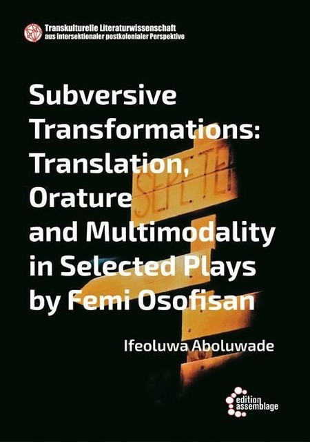 Translation, Orature And Multimodality in Selected Plays by Femi ...