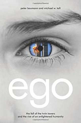 Ego : The Fall of the Twin Towers and the Rise of an Enlightened ...